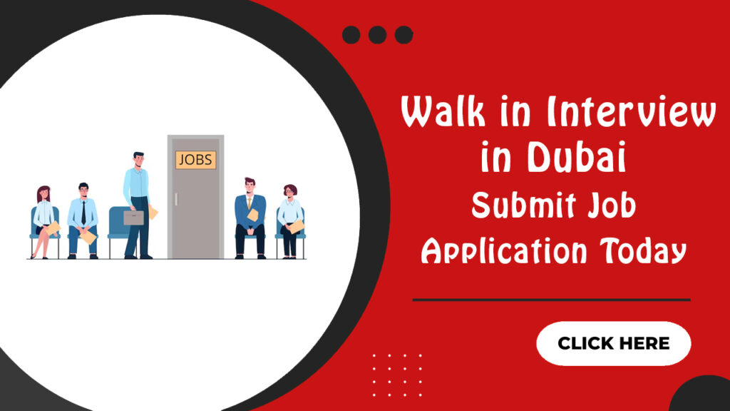 Walk in Interview in Dubai Today – Tomorrow UAE (MAR-2026)